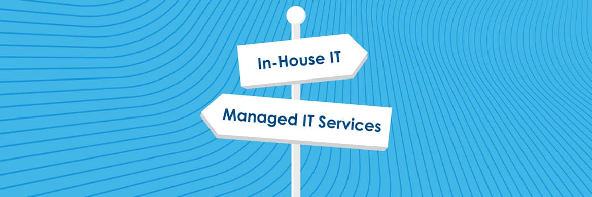 Managed IT Services vs. In-House IT: What Are The Pros & Cons?